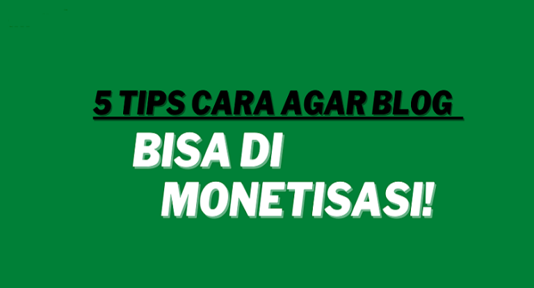 5 Tips Cara Agar Blog Bisa Di Monetisasi - HSPNN.com